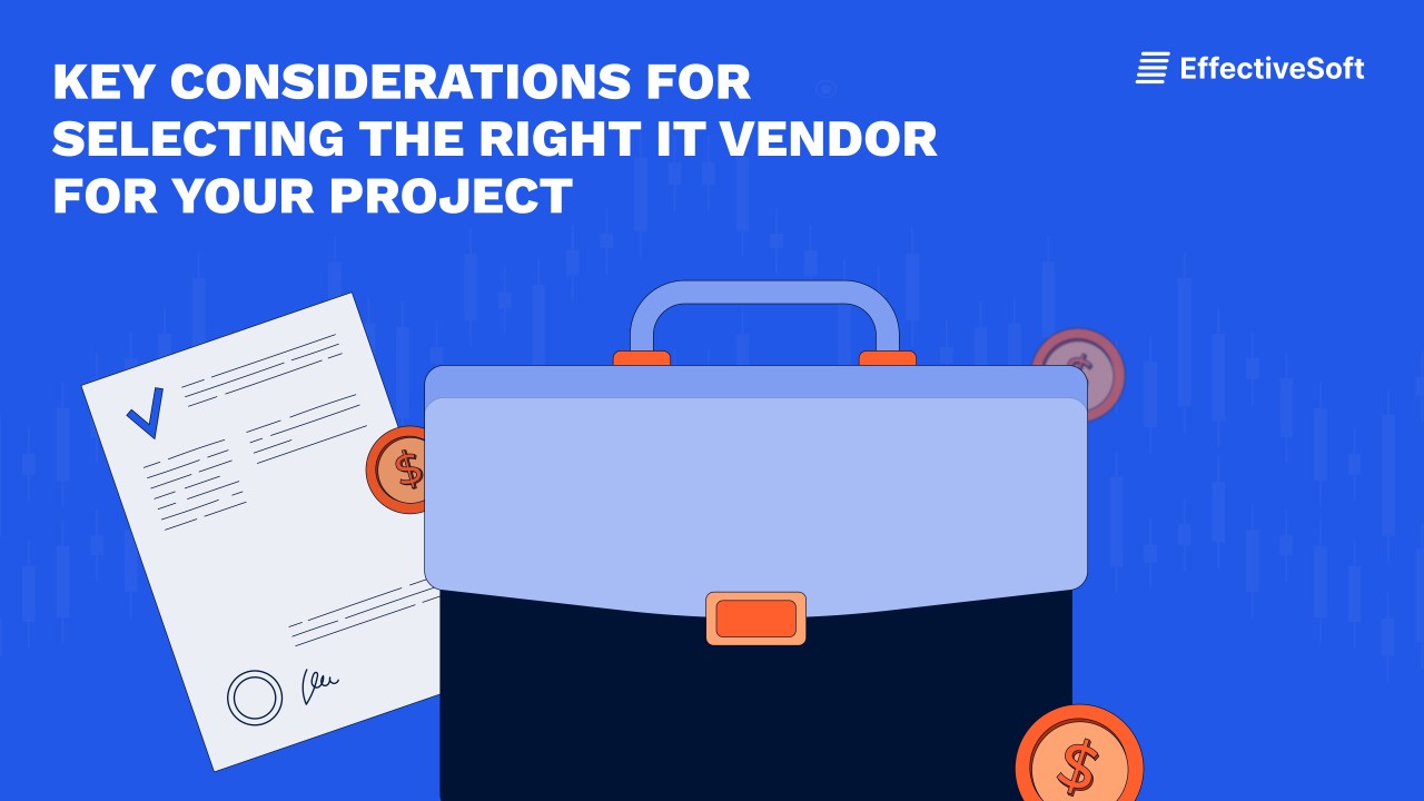 Key considerations for selecting the right IT vendor for your project Key considerations for selecting the right IT vendor for your project