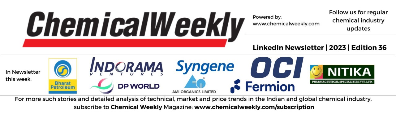 Chemical Weekly | LinkedIn Newsletter | 2023 | Edition 36 Chemical Weekly | LinkedIn Newsletter | 2023 | Edition 36