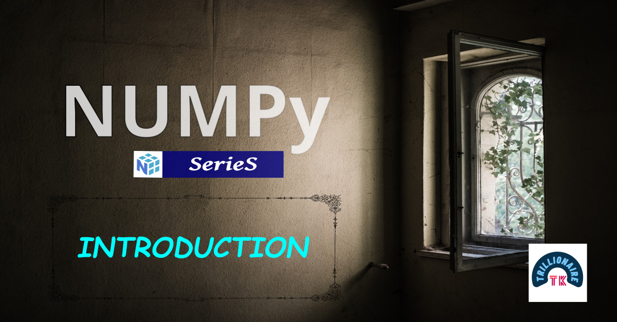 Introduction to Numpy Library in Python Introduction to Numpy Library in Python