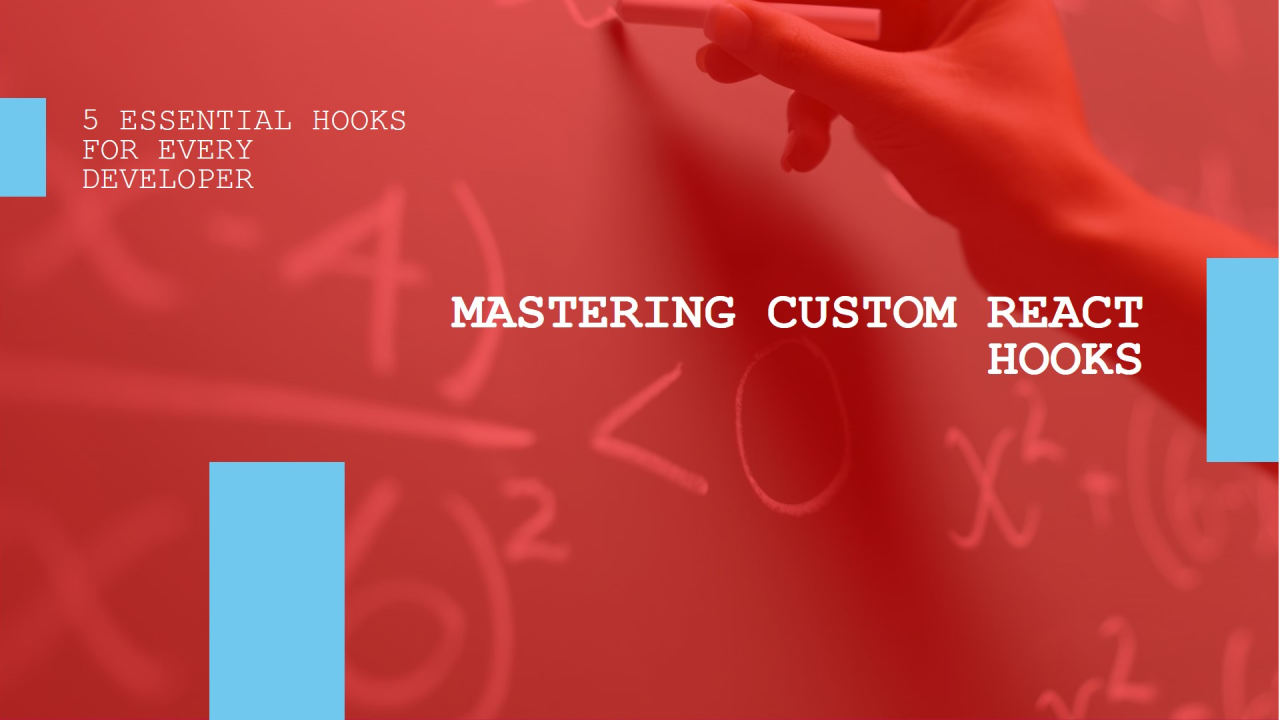 5 Custom React Hooks Every Developer Should Know 5 Custom React Hooks Every Developer Should Know