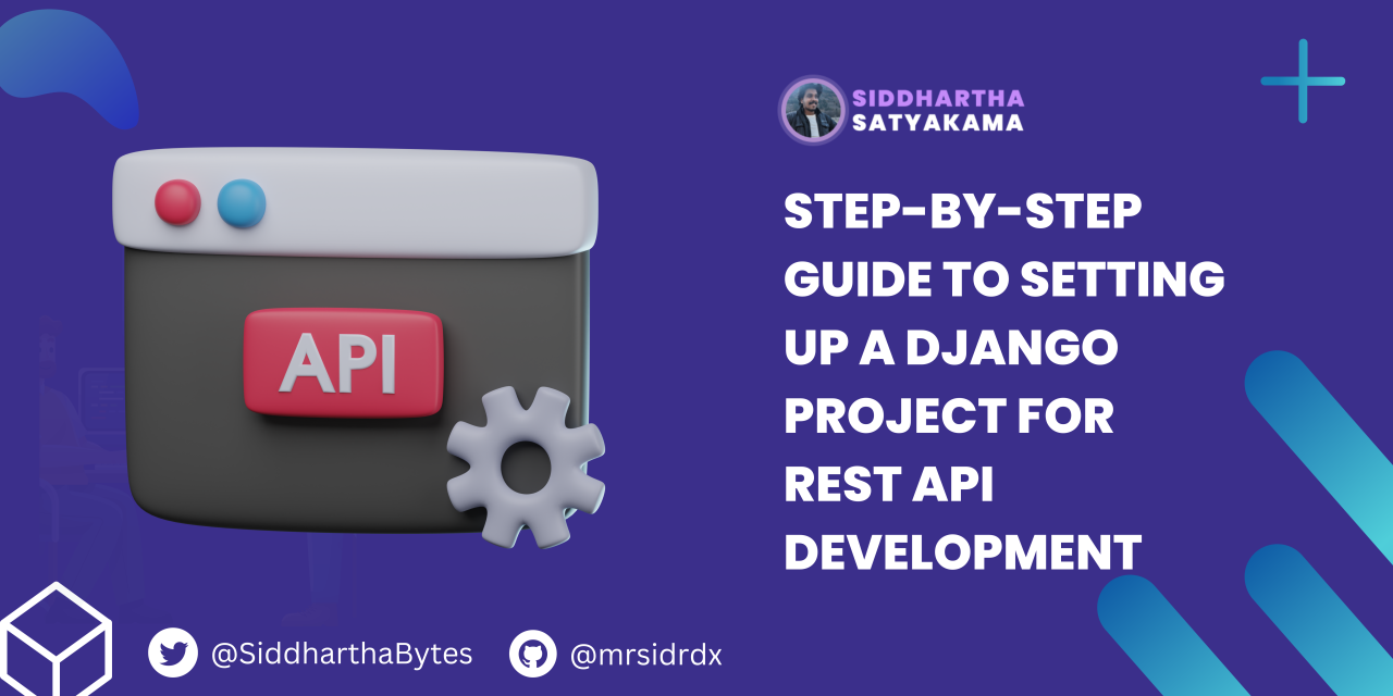 Step-by-Step Guide to Setting Up a Django Project for REST API Development Step-by-Step Guide to Setting Up a Django Project for REST API Development