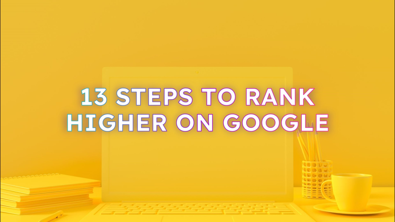 How to Rank Higher on Google (13 Steps) How to Rank Higher on Google (13 Steps)