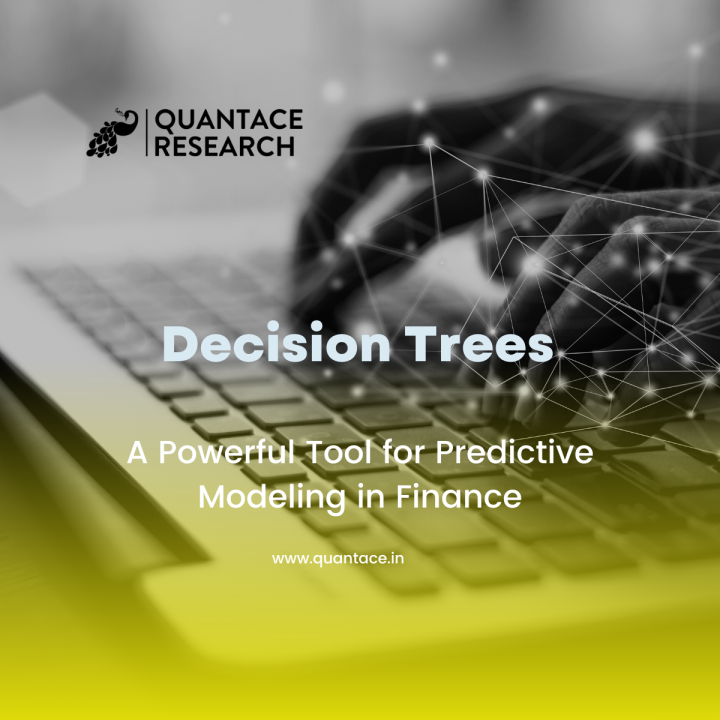 Decision Trees: A Powerful Tool for Predictive Modeling in Finance Decision Trees: A Powerful Tool for Predictive Modeling in Finance