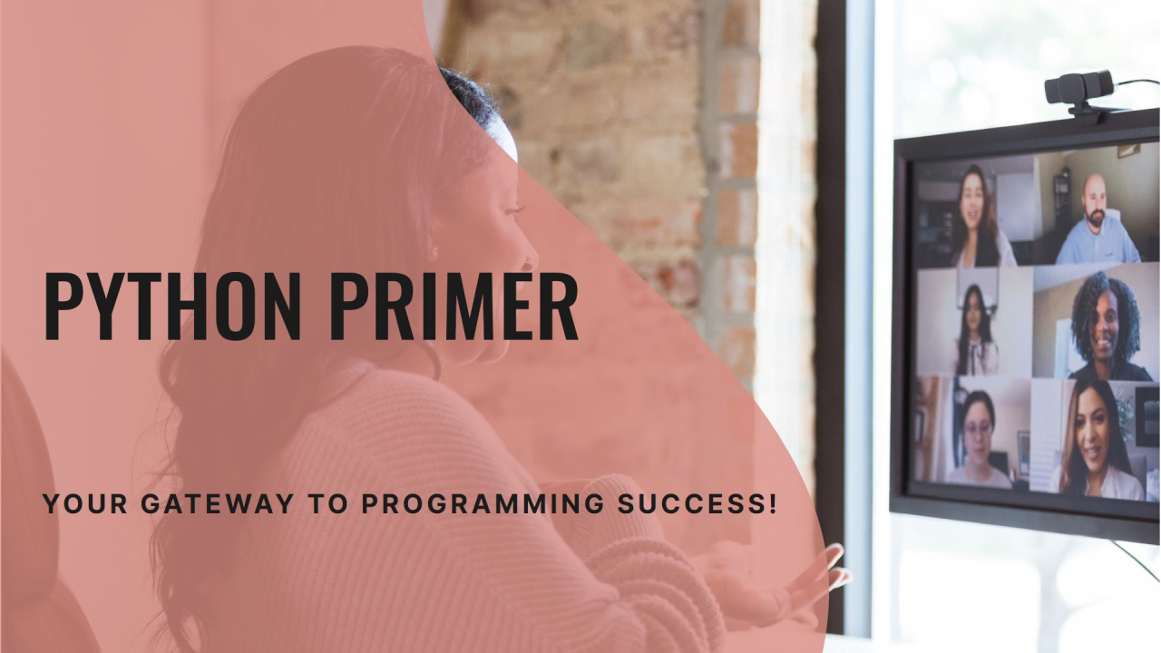 Python Primer: Your Gateway to Programming Success! Python Primer: Your Gateway to Programming Success!