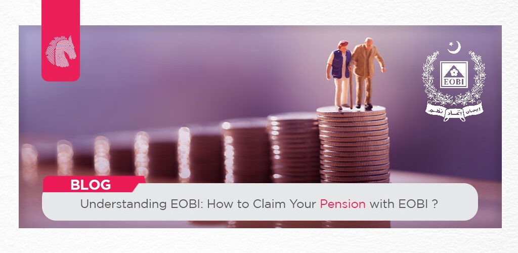 Understanding EOBI: How to Claim Your Pension with EOBI Understanding EOBI: How to Claim Your Pension with EOBI