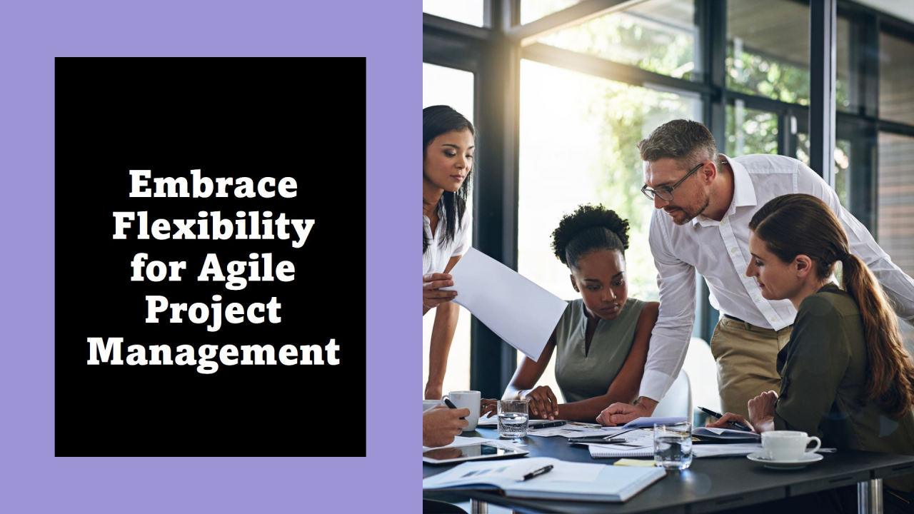 Agile Project Management: Navigating Success through Flexibility and ... Agile Project Management: Navigating Success through Flexibility and ...