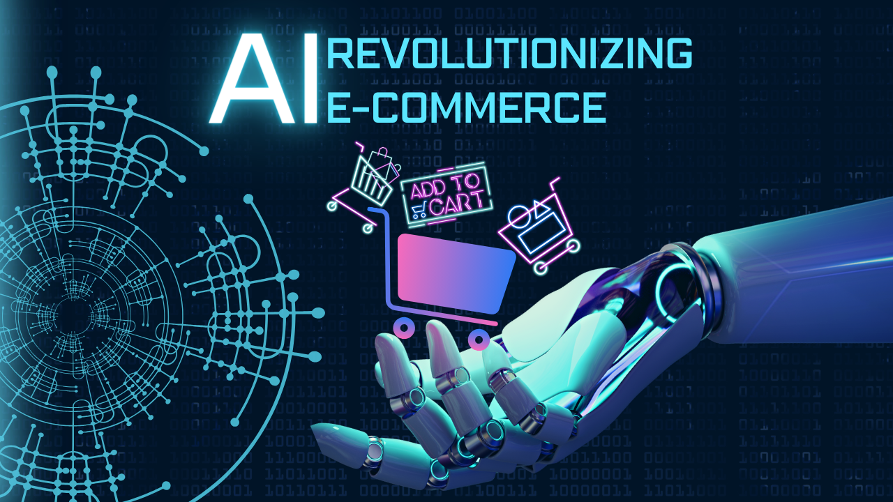 AI Revolutionizing E-commerce AI Revolutionizing E-commerce