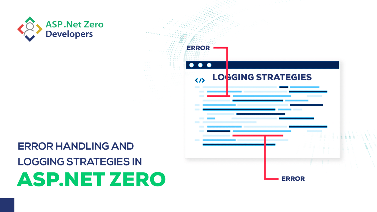 Error Handling and Logging Strategies in ASP.NET Zero Error Handling and Logging Strategies in ASP.NET Zero