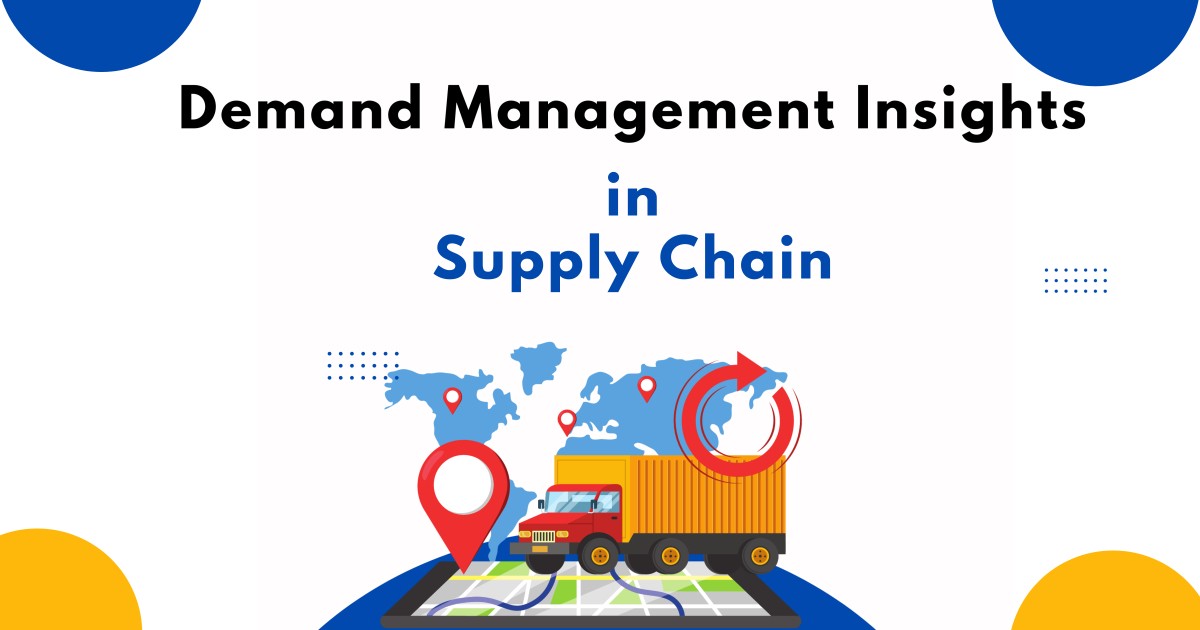 Unlocking Demand Management Insights in Supply Chain Unlocking Demand Management Insights in Supply Chain
