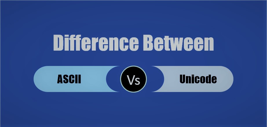 Unicode vs ASCII: Understanding the Differences Unicode vs ASCII: Understanding the Differences