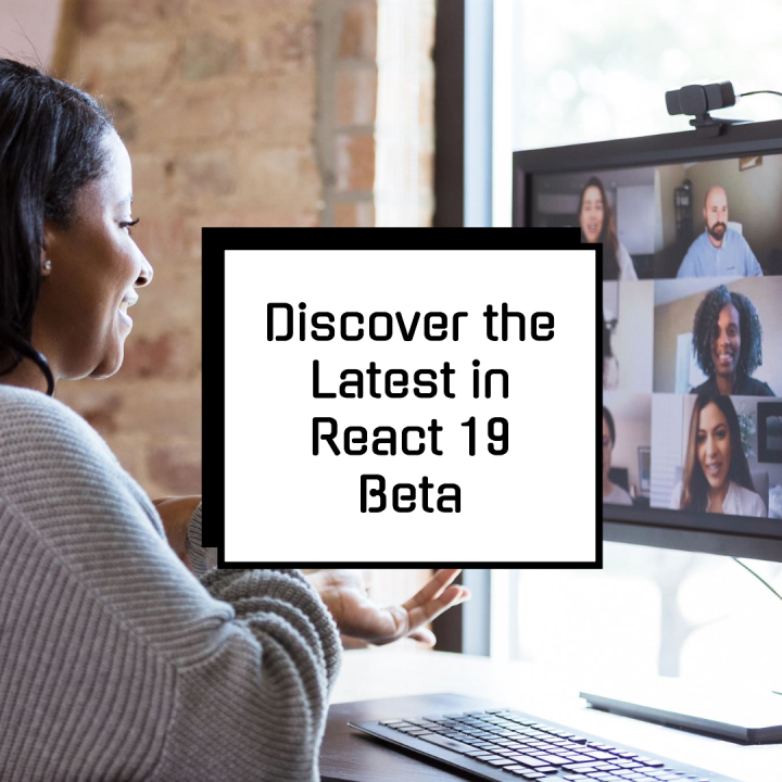 Unveiling React 19 Beta Explore New Features and Enhancement Unveiling React 19 Beta Explore New Features and Enhancement