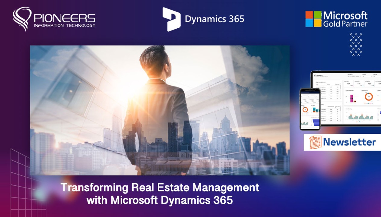 Transforming Real Estate Management with Microsoft Dynamics 365 Transforming Real Estate Management with Microsoft Dynamics 365