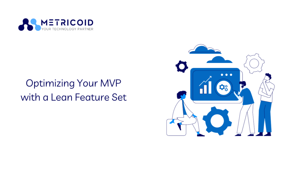Optimizing Your MVP with a Lean Feature Set Optimizing Your MVP with a Lean Feature Set