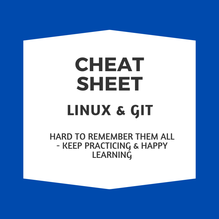 Linux and Git Cheatsheet Linux and Git Cheatsheet