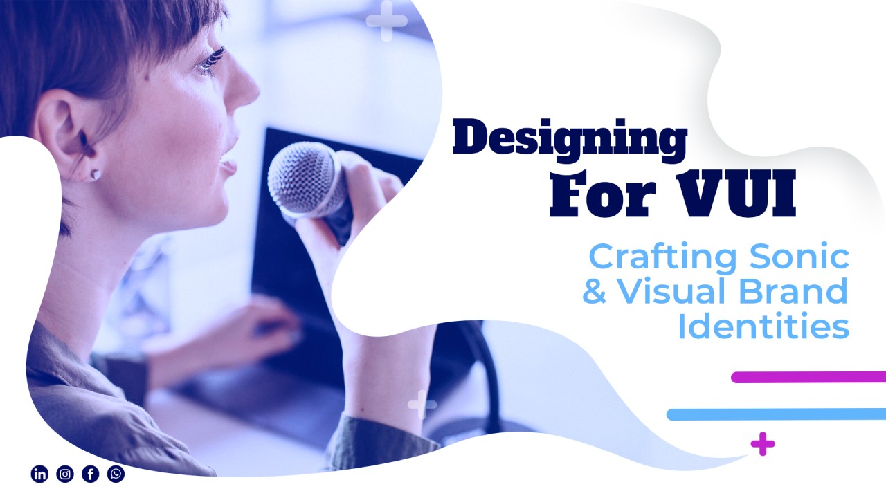 Designing for Voice User Interfaces (VUI): Crafting Sonic and Visual ... Designing for Voice User Interfaces (VUI): Crafting Sonic and Visual ...