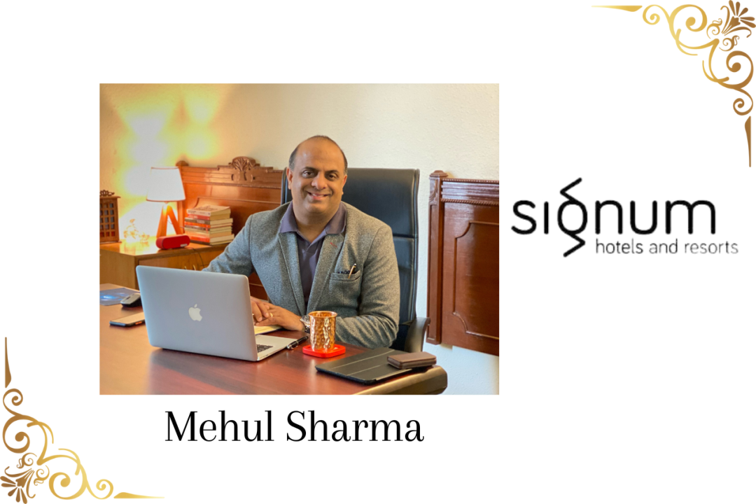 Story of Mehul Sharma Founder Signum Hotels & Resort's Story of Mehul Sharma Founder Signum Hotels & Resort's