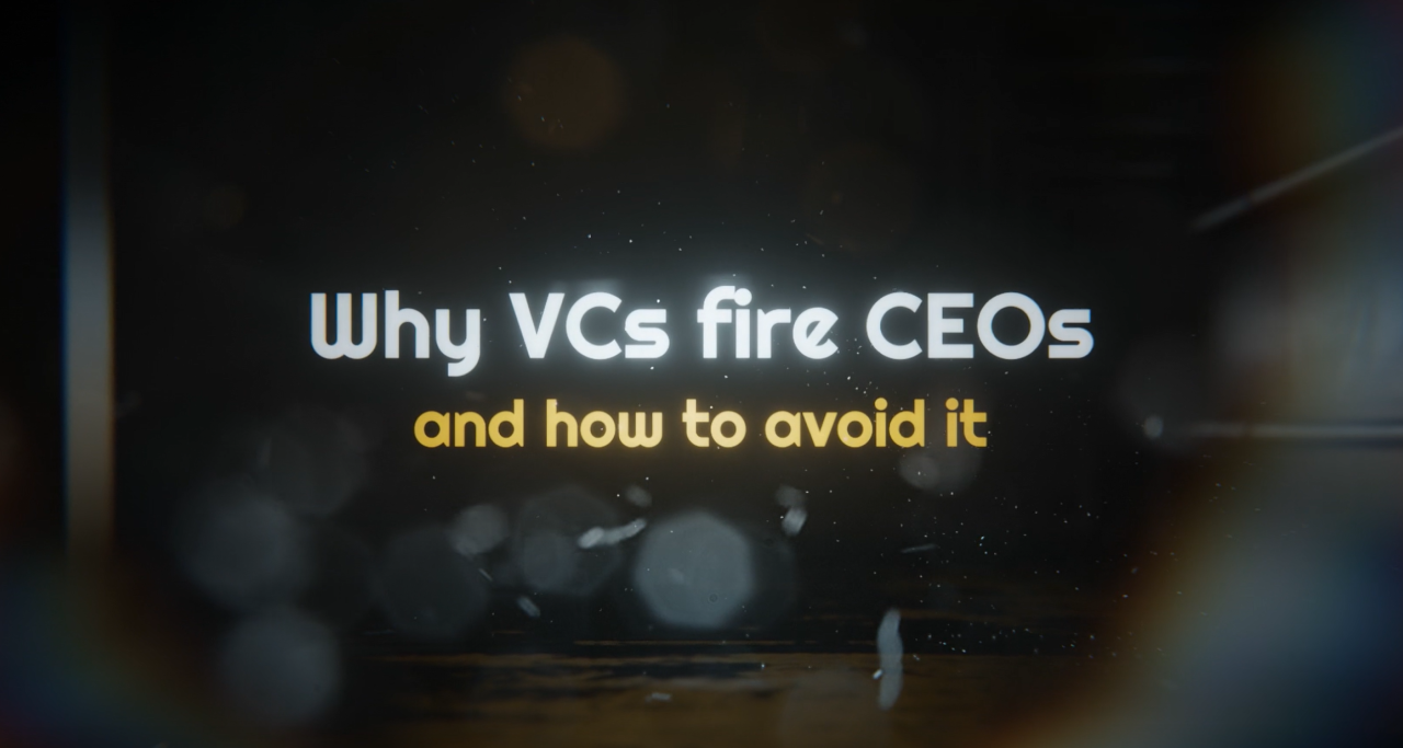 Why VCs fire CEOs Why VCs fire CEOs