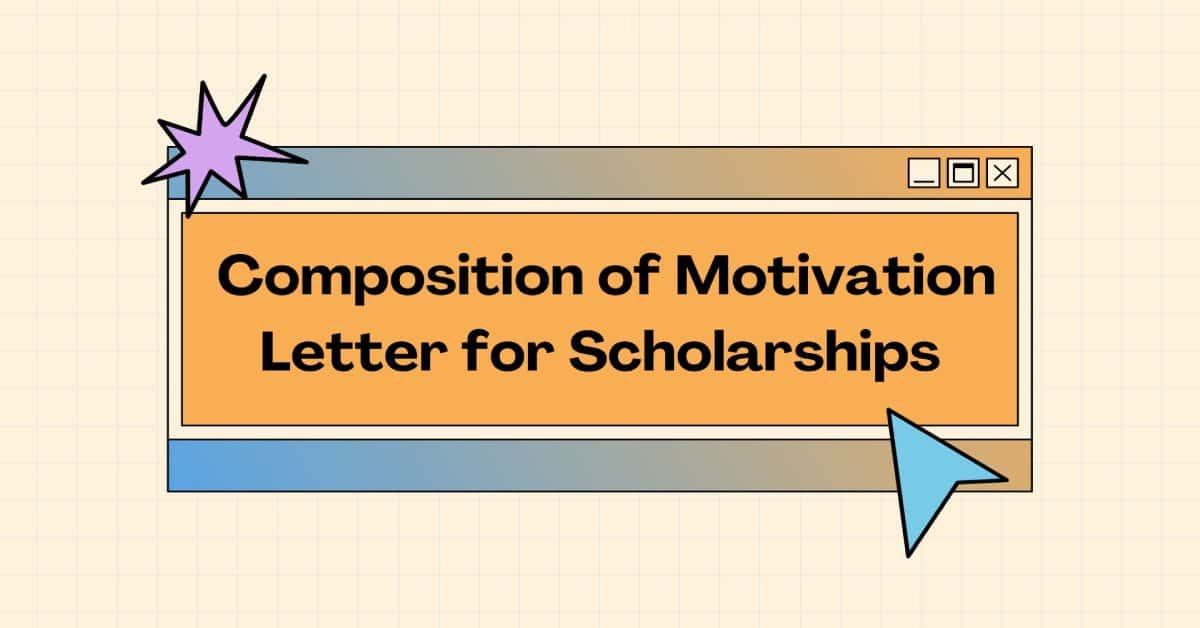 CRAFTING AN OUTSTANDING MOTIVATION LETTER FOR SCHOLARSHIP: CRAFTING AN OUTSTANDING MOTIVATION LETTER FOR SCHOLARSHIP: