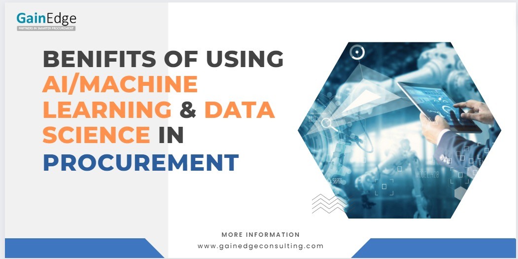 Benefits of Using AI/ Machine Learning & Data Science In Procurement. Benefits of Using AI/ Machine Learning & Data Science In Procurement.