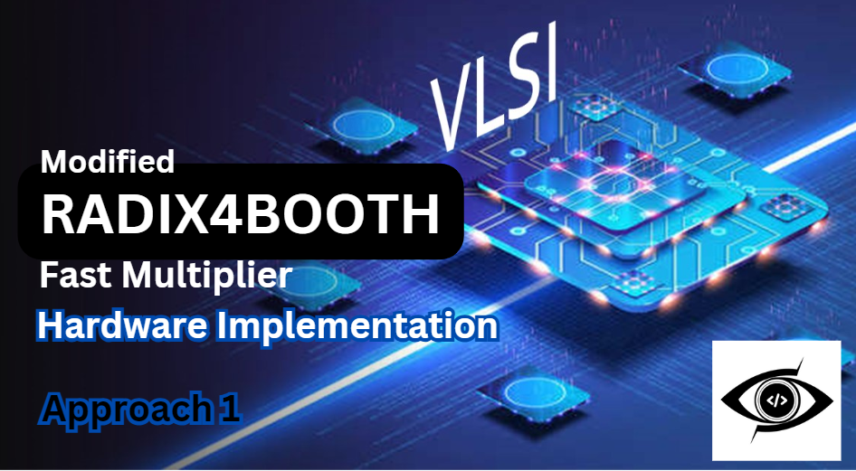 Modified Radix 4 Booth Algorithm Hardware Implementation Modified Radix 4 Booth Algorithm Hardware Implementation