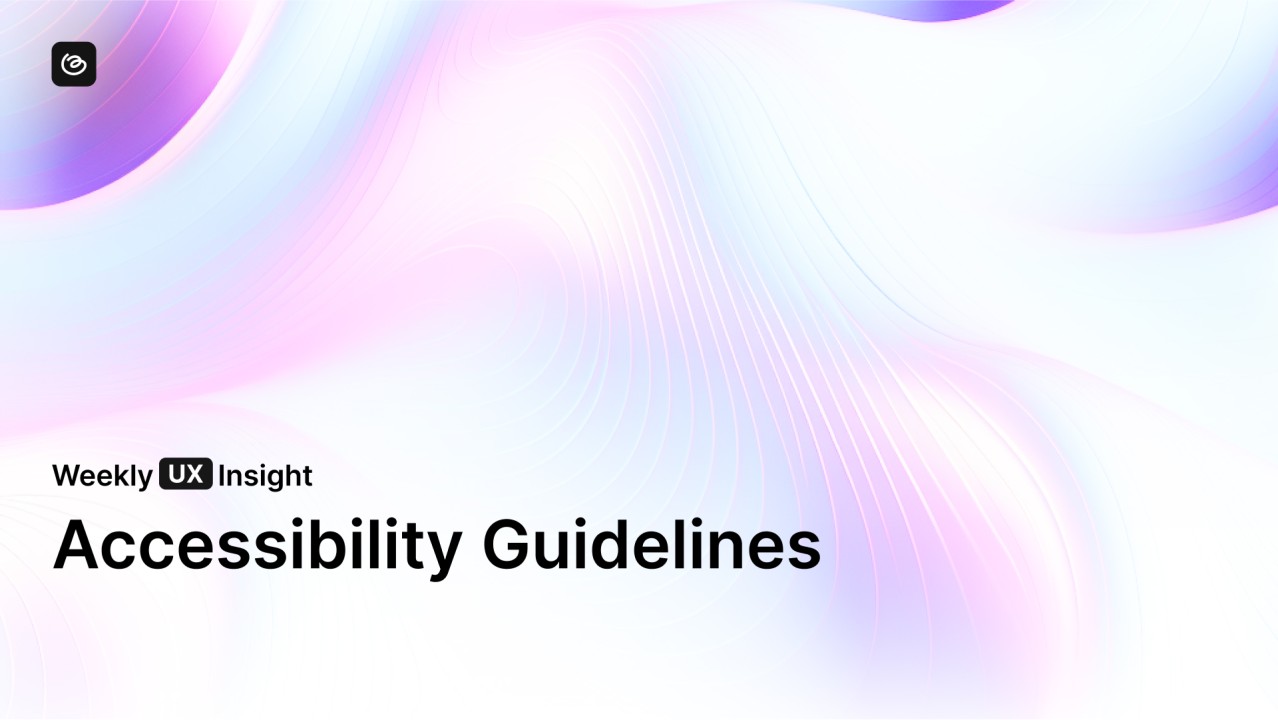 Accessibility Guidelines | Weekly UX Insight Accessibility Guidelines | Weekly UX Insight