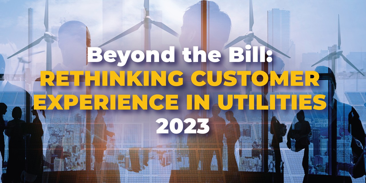 Customer Experience Trends in Utilities 2023 Customer Experience Trends in Utilities 2023