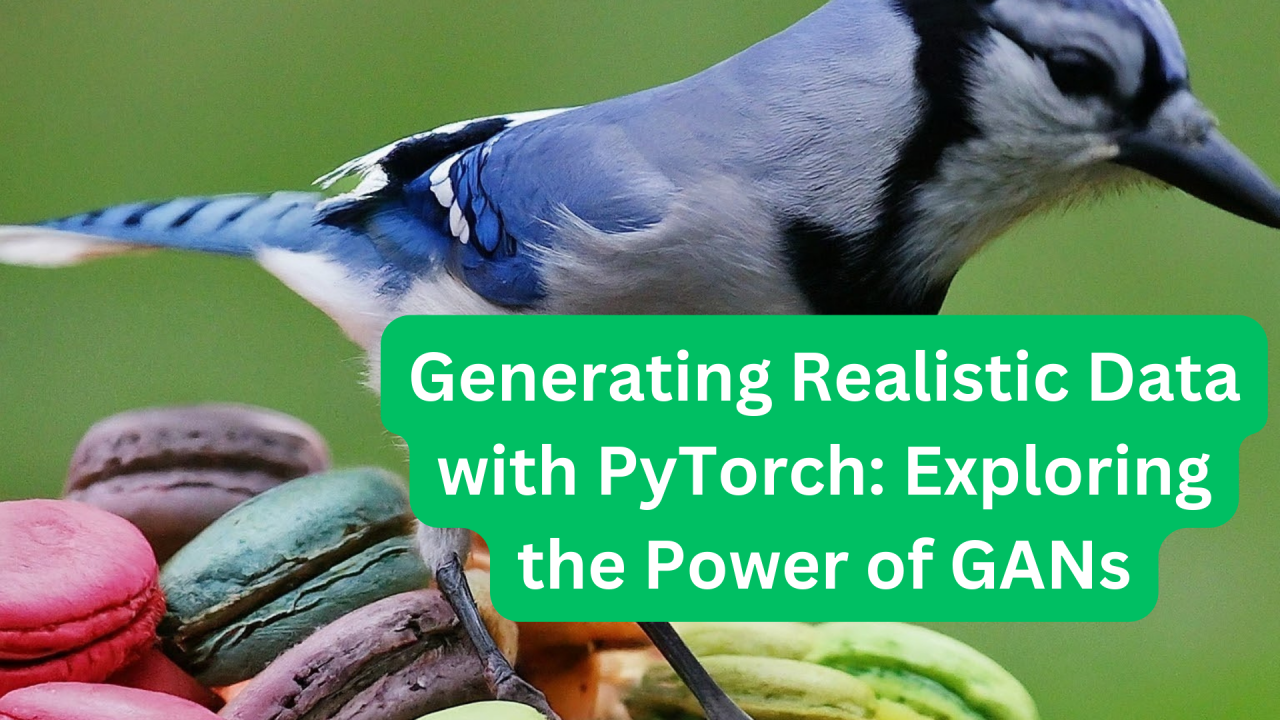 Generating Realistic Data with PyTorch: Exploring the Power of GANs Generating Realistic Data with PyTorch: Exploring the Power of GANs