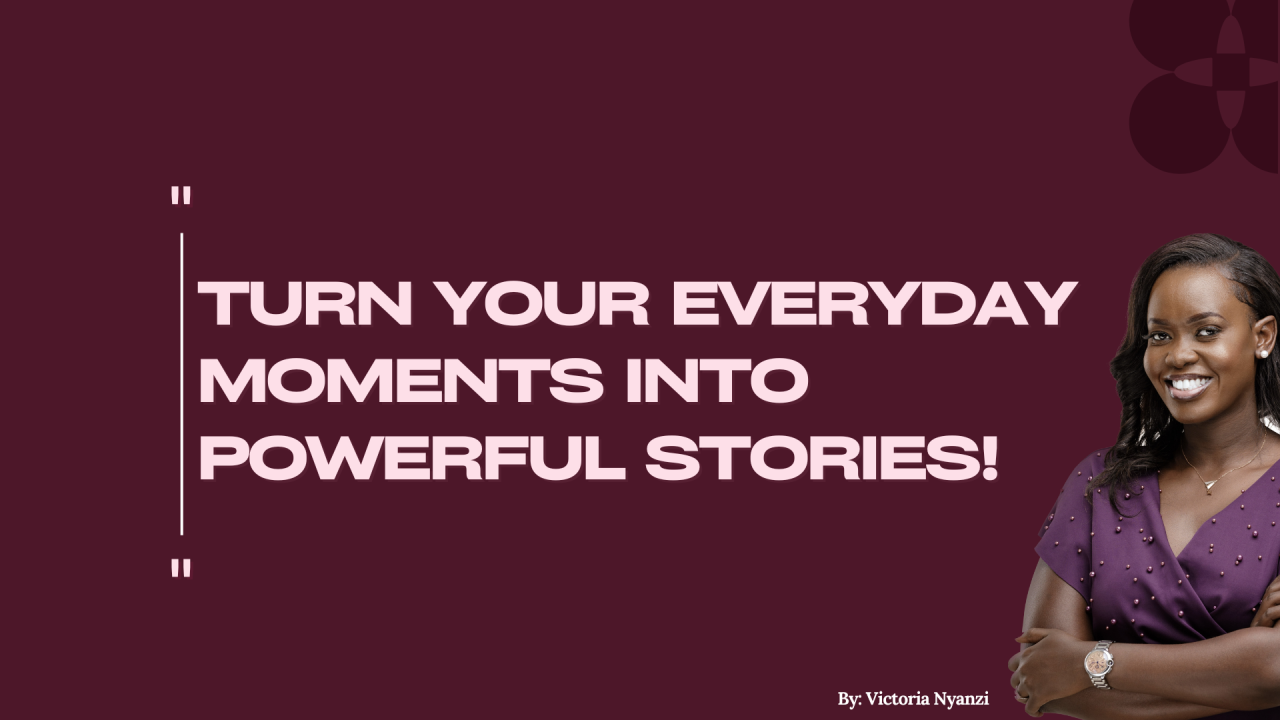 How to Turn Everyday Moments into Powerful Stories. How to Turn Everyday Moments into Powerful Stories.