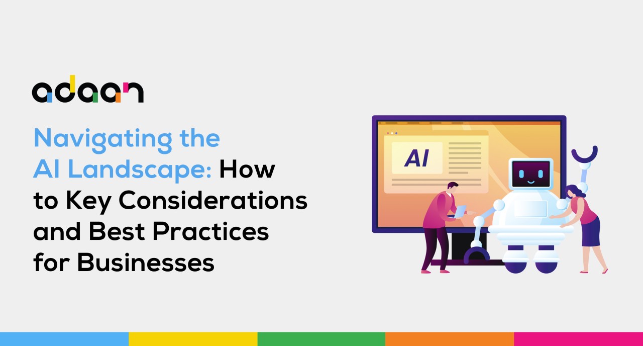 Navigating the AI Landscape: Key Considerations and Best Practices for ... Navigating the AI Landscape: Key Considerations and Best Practices for ...