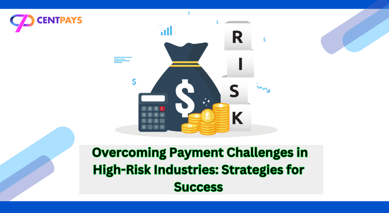 Overcoming Payment Challenges in High-Risk Industries: Strategies for ... Overcoming Payment Challenges in High-Risk Industries: Strategies for ...