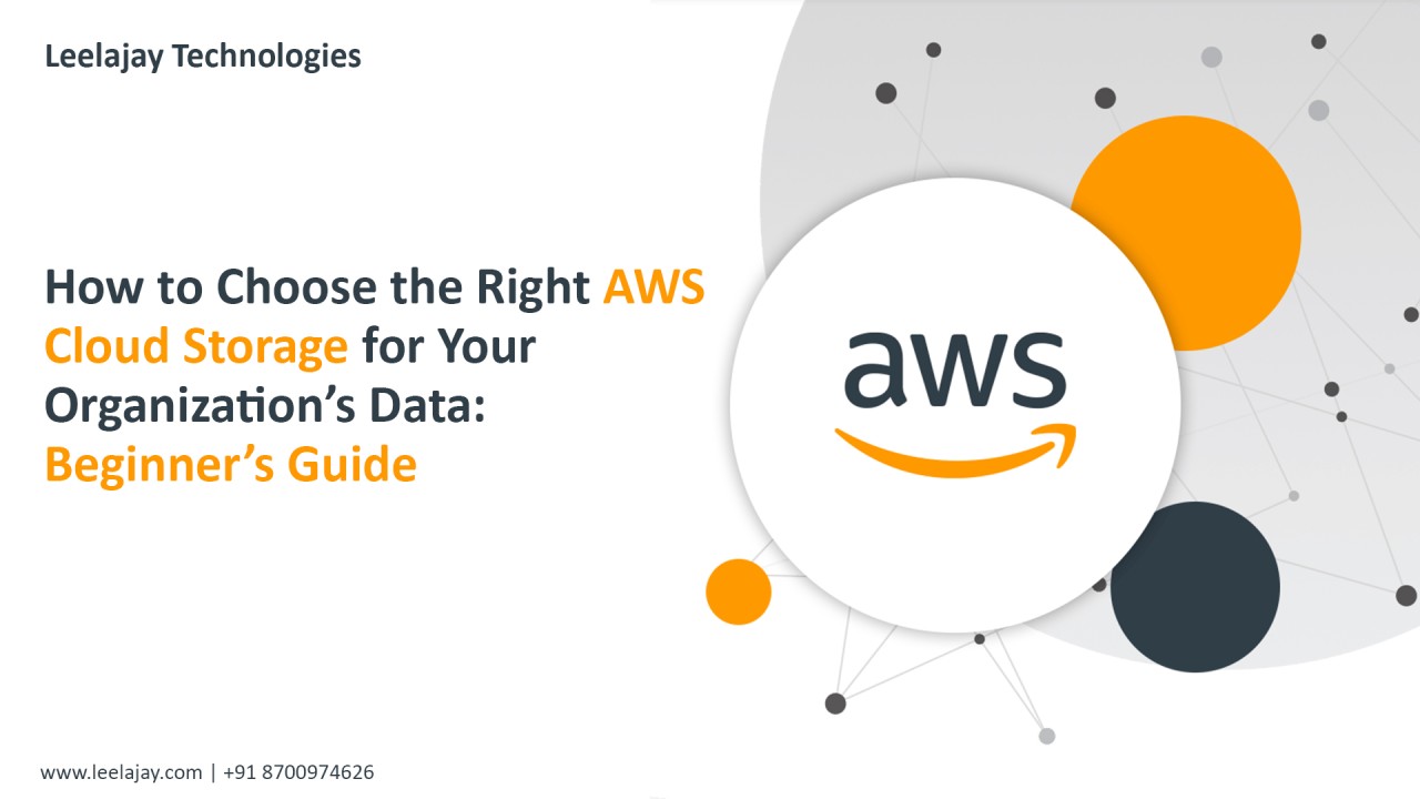 How to Choose the Right AWS Cloud Storage for Your Organization’s Data ... How to Choose the Right AWS Cloud Storage for Your Organization’s Data ...