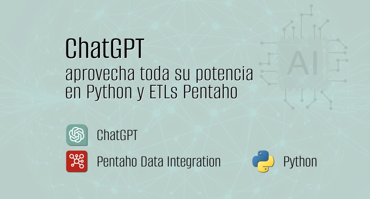 ChatGPT: cómo utilizar la API con Python y Pentaho Data Integration ChatGPT: cómo utilizar la API con Python y Pentaho Data Integration
