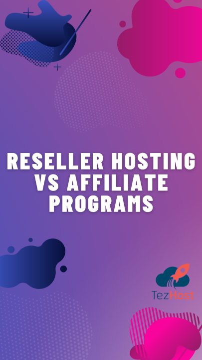 RESELLER HOSTING VS AFFILIATE PROGRAMS RESELLER HOSTING VS AFFILIATE PROGRAMS