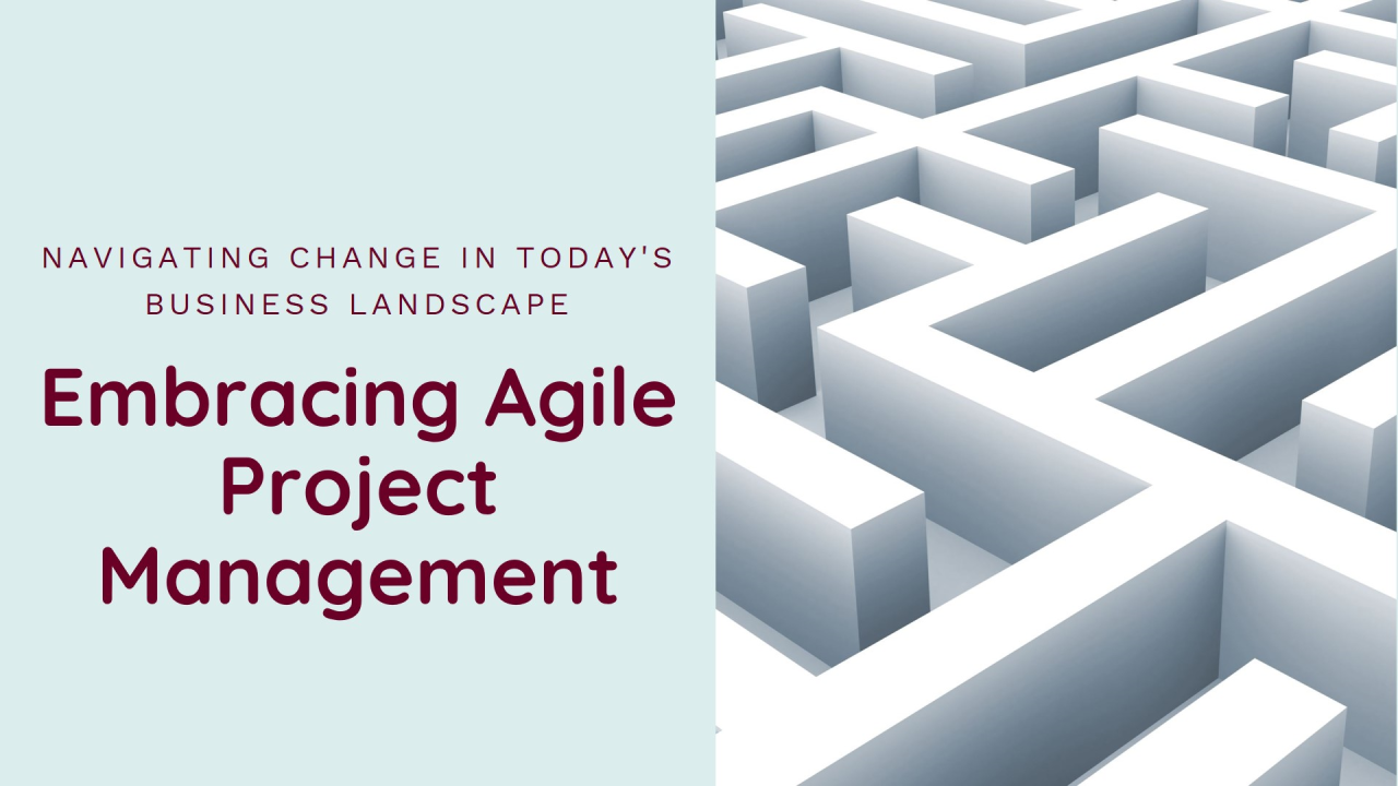 Embracing Agile Project Management: Navigating Change in Today's ... Embracing Agile Project Management: Navigating Change in Today's ...