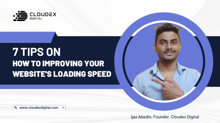 7 Tips On How To Improve Your Website's Loading Speed 7 Tips On How To Improve Your Website's Loading Speed