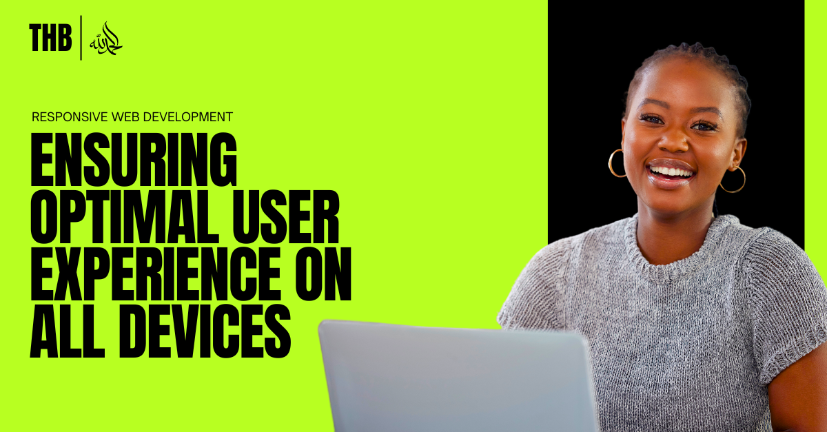 Responsive Web Development: Ensuring Optimal User Experience on All Devices Responsive Web Development: Ensuring Optimal User Experience on All Devices