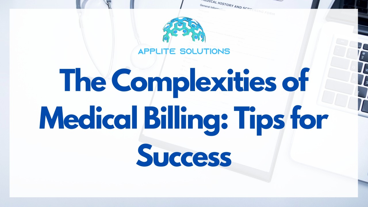 Navigating the Complexities of Medical Billing: Tips for Success Navigating the Complexities of Medical Billing: Tips for Success