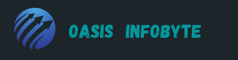 MY INTERNSHIP JOURNEY WITH OASIS INFOBYTE, INDIA MY INTERNSHIP JOURNEY WITH OASIS INFOBYTE, INDIA