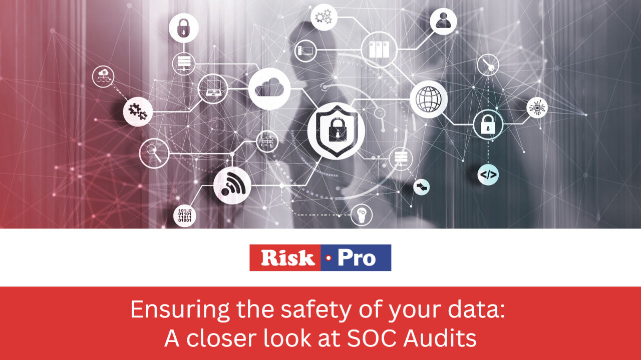 Ensuring the safety of your data: A closer look at SOC Audits Ensuring the safety of your data: A closer look at SOC Audits