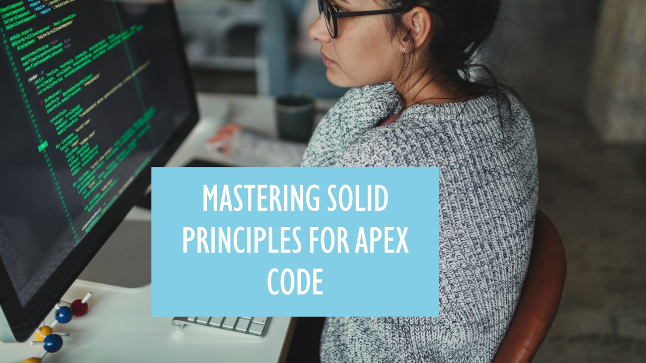 Building Robust Apex Code with SOLID Principles Building Robust Apex Code with SOLID Principles