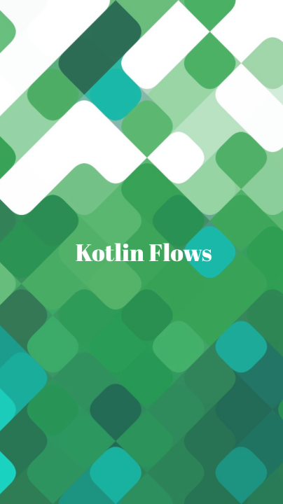 Kotlin Flows Kotlin Flows