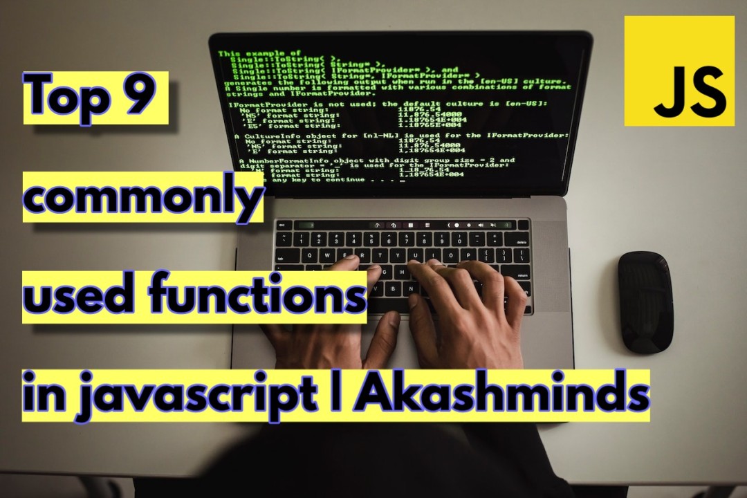 My top 9 commonly used javascript functions with example | Akashminds My top 9 commonly used javascript functions with example | Akashminds