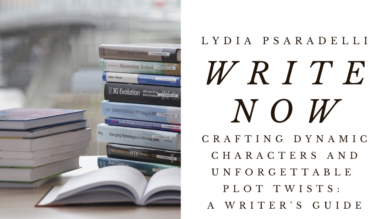 Crafting Dynamic Characters and Unforgettable Plot Twists: A Writer's Guide Crafting Dynamic Characters and Unforgettable Plot Twists: A Writer's Guide