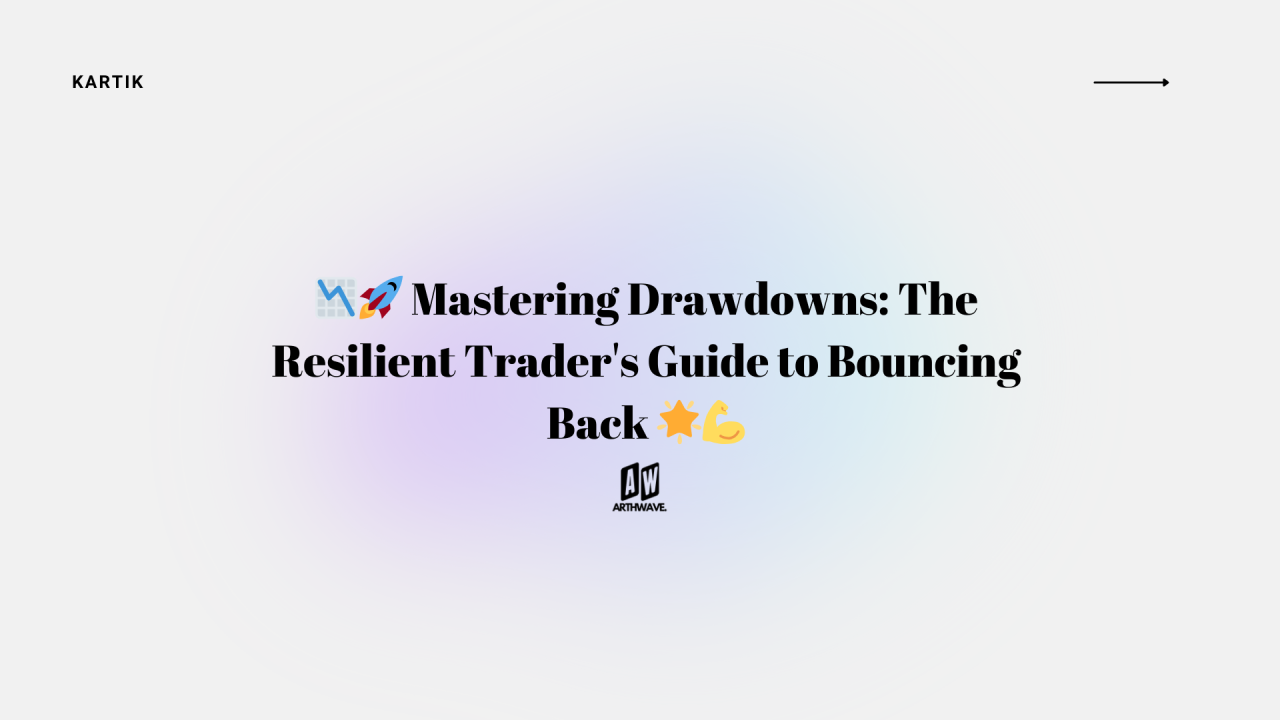 Mastering Drawdowns: The Resilient Trader's Guide to Bouncing Back Mastering Drawdowns: The Resilient Trader's Guide to Bouncing Back