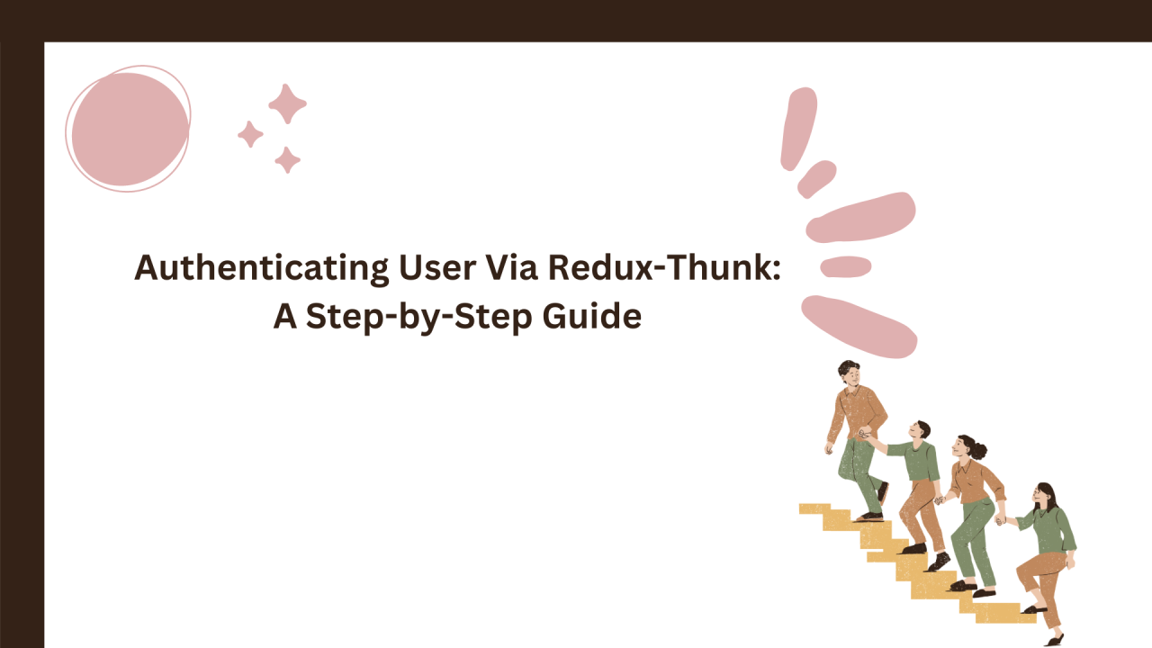 Using redux-thunk to authenticate your user in your React app: A step ... Using redux-thunk to authenticate your user in your React app: A step ...