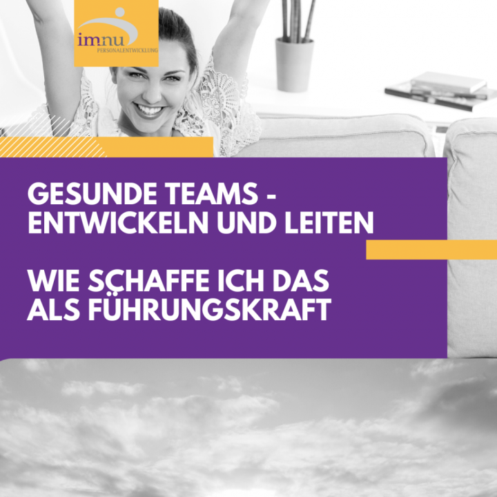 Gesunde Teams entwickeln und leiten Gesunde Teams entwickeln und leiten