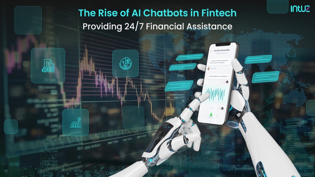The Rise of AI Chatbots in Fintech: Providing 24/7 Financial Assistance The Rise of AI Chatbots in Fintech: Providing 24/7 Financial Assistance