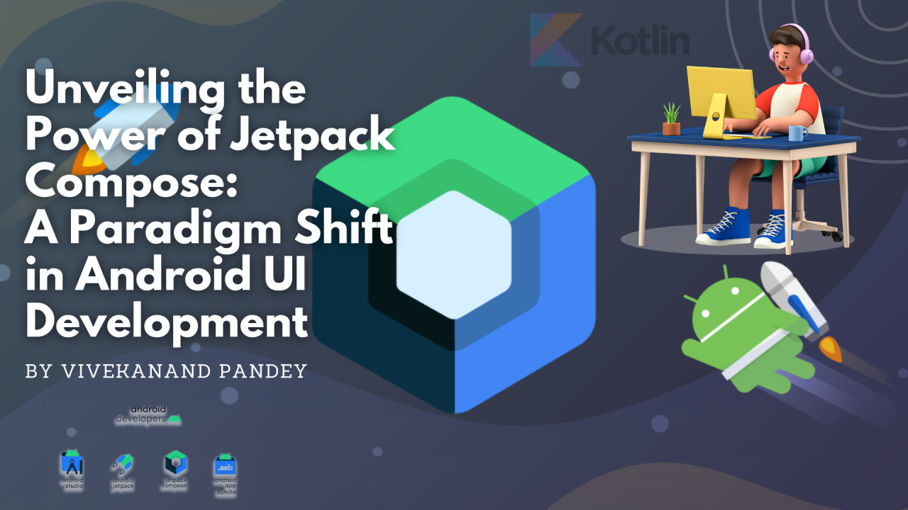 Unveiling the Power of Jetpack Compose: A Paradigm Shift in Android UI ... Unveiling the Power of Jetpack Compose: A Paradigm Shift in Android UI ...