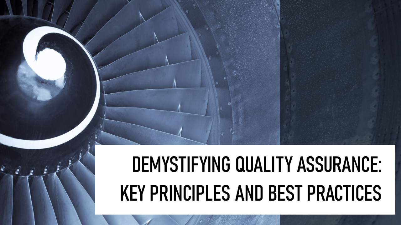 Demystifying Quality Assurance: Key Principles and Best Practices Demystifying Quality Assurance: Key Principles and Best Practices