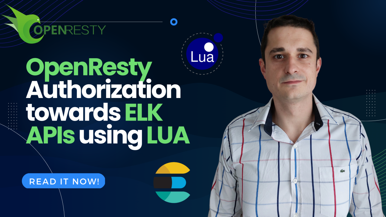 OpenResty Authorization towards ELK APIs using LUA OpenResty Authorization towards ELK APIs using LUA